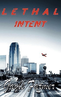 Lethal Intent by Gayle Farmer | Goodreads