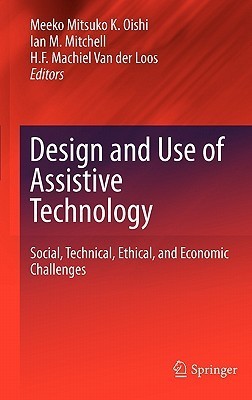 Design and Use of Assistive Technology: Social, Technical, Ethical, and ...