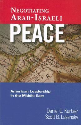 Negotiating Arab-Israeli Peace: American Leadership in the Middle East ...