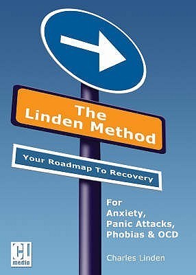 The Linden Method: The Anxiety and Panic Attacks Elimination Solution ...