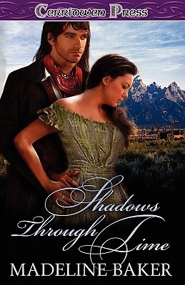 Shadows Through Time by Madeline Baker | Goodreads