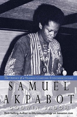 Samuel Akpabot: The Odyssey of a Nigerian Composer-Ethnomusicologist by ...