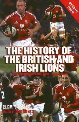 The History of the British and Irish Lions by Clem Thomas | Goodreads