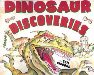 Dinosaur Discoveries by Gail Gibbons | Goodreads