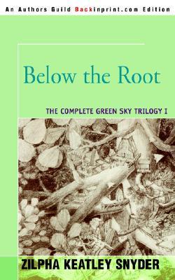 Below the Root by Zilpha Keatley Snyder | Goodreads