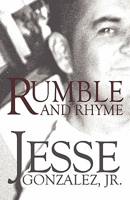 Rumble and Rhyme by Jesse Gonzalez | Goodreads
