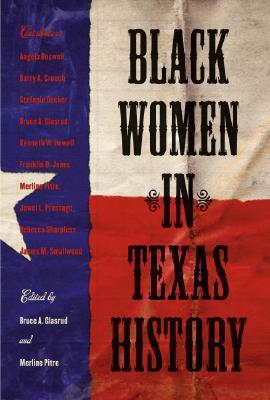 Black Women in Texas History (Volume 10) by Bruce A. Glasrud | Goodreads