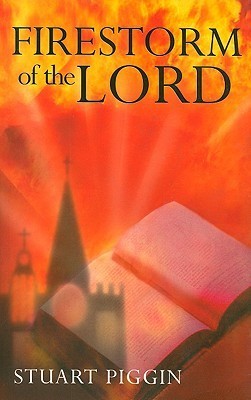Firestorm of the Lord: The History of and Prospects for Revival in the ...