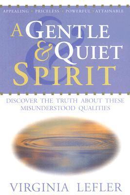 A Gentle & Quiet Spirit - Discover the Truth about These Misunderstood ...