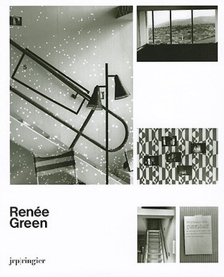 Renée Green: Ongoing Becomings1989-2009 by Renée Green | Goodreads