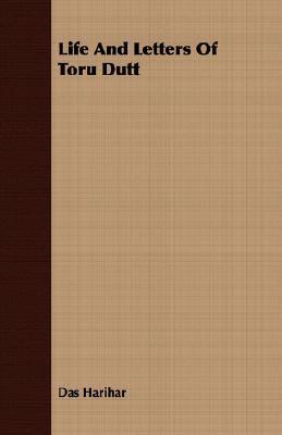 Life And Letters Of Toru Dutt by Das Harihar | Goodreads