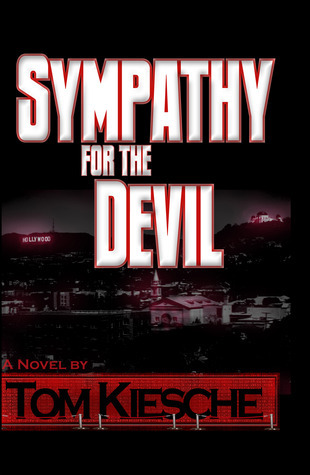 Sympathy For The Devil by Tom Kiesche | Goodreads