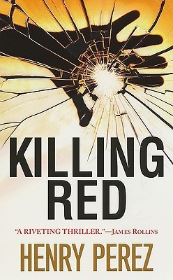 Killing Red by Henry Pérez | Goodreads