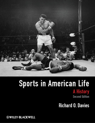 Sports in American Life: A History by Richard O. Davies | Goodreads