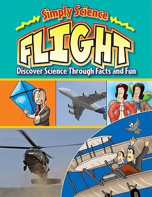 Flight: Discover Science Through Facts and Fun by Gerry Bailey | Goodreads