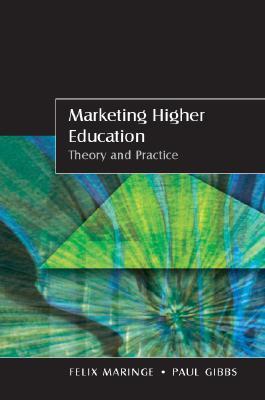 Marketing higher education: Theory and Practice by Felix Maringe ...