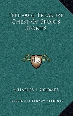 Teen-Age Treasure Chest of Sports Stories by Charles Ira Coombs | Goodreads