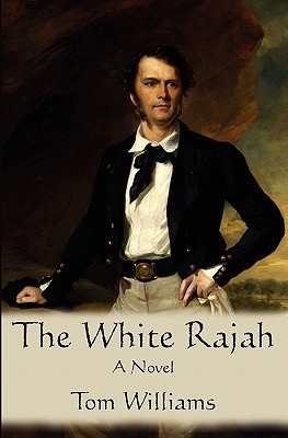 The White Rajah by Tom Williams | Goodreads