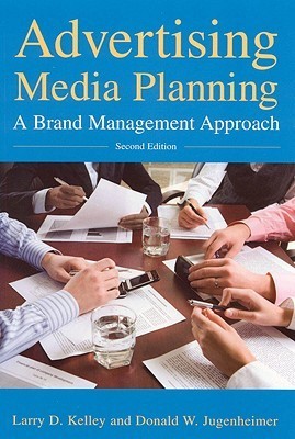 Advertising Media Planning: A Brand Management Approach by Larry D ...