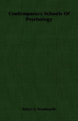 Contemporary Schools Of Psychology by Robert S. Woodworth | Goodreads