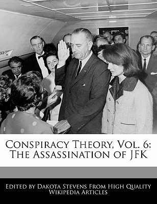 Conspiracy Theory, Vol. 6: The Assassination of JFK by Emeline Fort ...