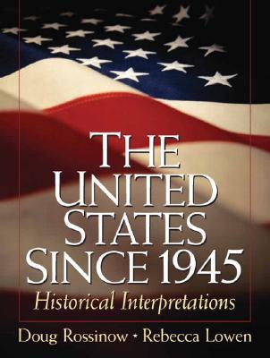 The United States Since 1945: Historical Interpretations by Doug ...