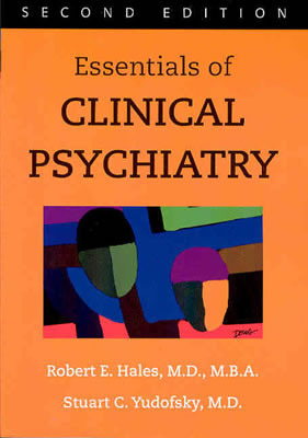 Essentials of Clinical Psychiatry by Robert E. Hales | Goodreads