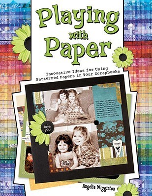 Playing with Paper: Innovative Ideas for Using Patterned Papers in Your ...