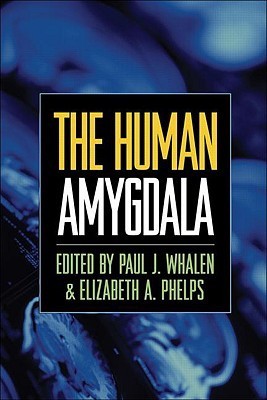 The Human Amygdala by Paul J. Whalen | Goodreads