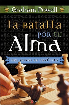 La Batalla Por Tu Alma (Two Kingdoms in Conflict: The Battle for Man's ...