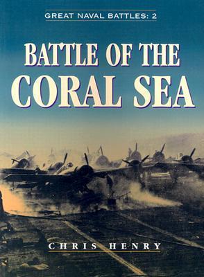 The Battle of the Coral Sea by Chris Henry | Goodreads