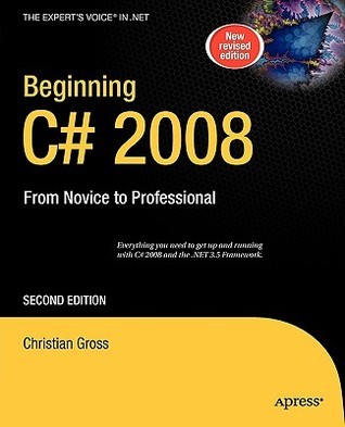Beginning C# 2008: From Novice to Professional by Christian Gross ...
