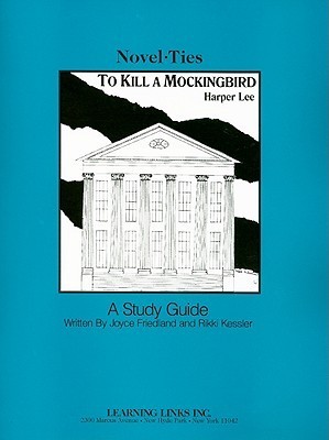 To Kill a Mockingbird: Novel-Ties Teachers Study Guide by Joyce ...