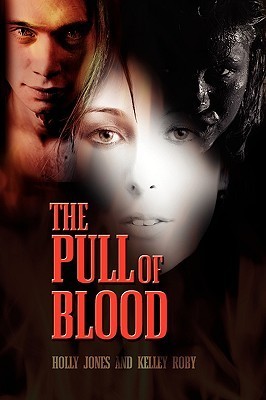 The Pull of Blood (The Pull of Blood #1) by Holly Jones | Goodreads