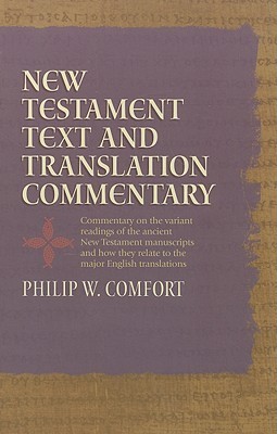 New Testament Text and Translation Commentary: Commentary on the ...