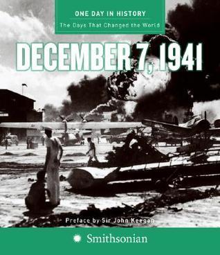 One Day in History: The Days that Changed the World, December 7, 1941 ...