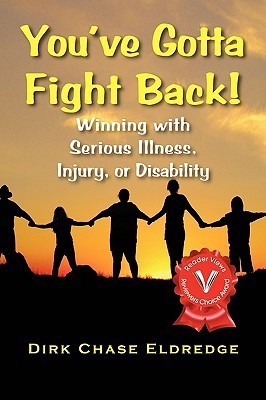 You've Gotta Fight Back!: Winning With Serious Illness, Injury or ...