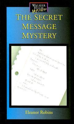 The Secret Message Mystery (Walker High Mysteries) by Eleanor Robins ...