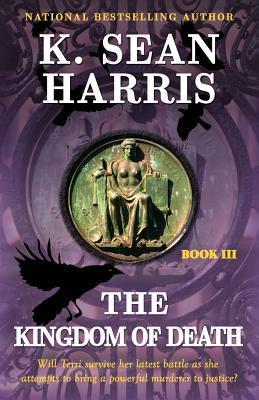 The Kingdom of Death by K. Sean Harris | Goodreads