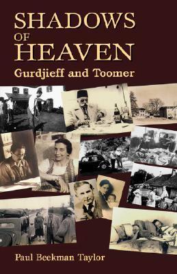 The Shadows of Heaven: Gurdjieff and Toomer by Paul Beekman Taylor ...