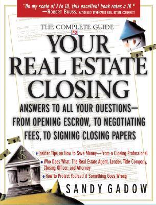The Complete Guide to Your Real Estate Closing: Answers to All Your ...