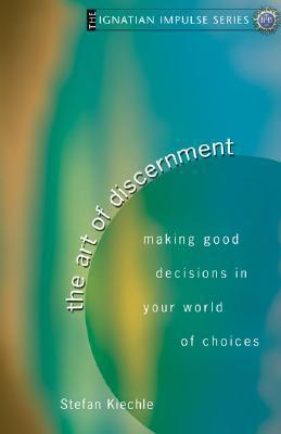 The Art Of Discernment: Making Good Decisions In Your World Of Choices ...