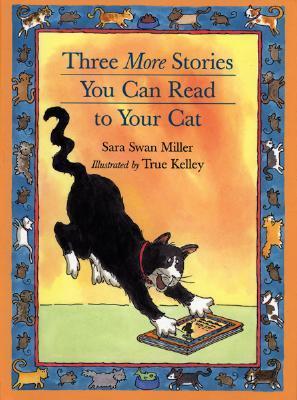 Three More Stories You Can Read to Your Cat by Sara Swan Miller | Goodreads