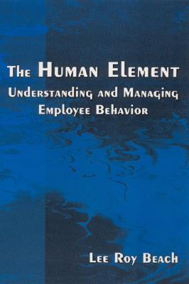 The Human Element: Understanding and Managing Employee Behavior by Lee ...