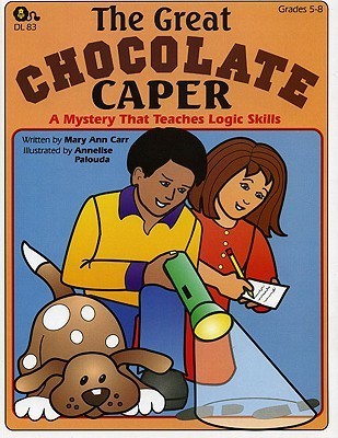 Great Chocolate Caper: A Mystery That Teaches Logic Skills by Mary Carr ...