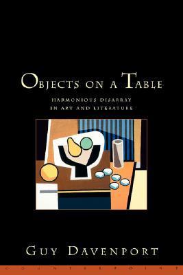 Objects on a Table: Harmonious Disarray in Art and Literature by Guy ...