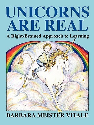 Unicorns Are Real: A Right-Brained Approach to Learning by Barbara ...
