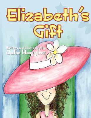 Elizabeth's Gift by Julie Huggins | Goodreads