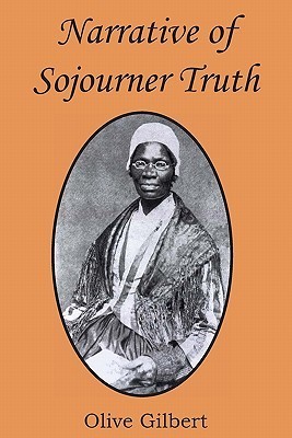 Narrative of Sojourner Truth by Olive Gilbert | Goodreads