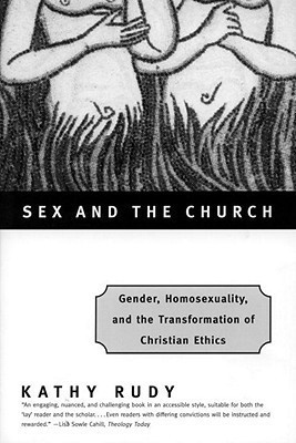 Sex and the Church: Gender, Homosexuality, and the Transformation of ...